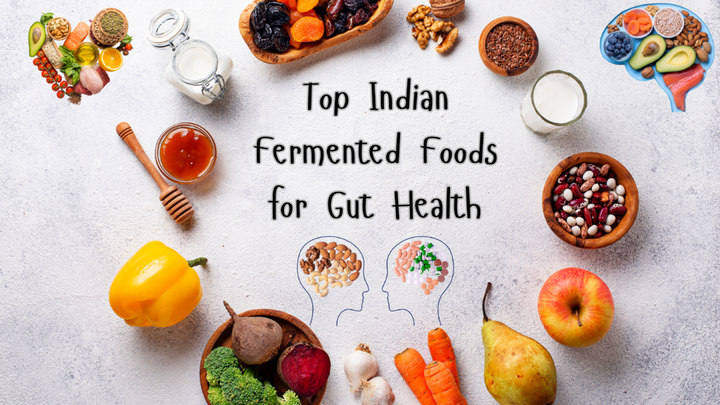 Top Indian Fermented Foods for Gut Health: Boost Your Digestion Naturally! - AlaMirap Nutrition
